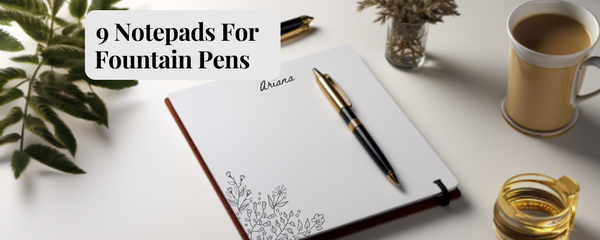 9 BEST Notepads for Fountain Pens- Tested and Reviewed! - Modern Pink Paper
